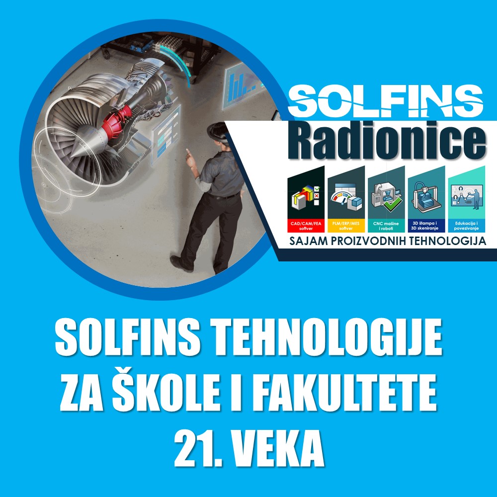 3D tehnologije za škole i fakultete 21. veka | SOLFINS